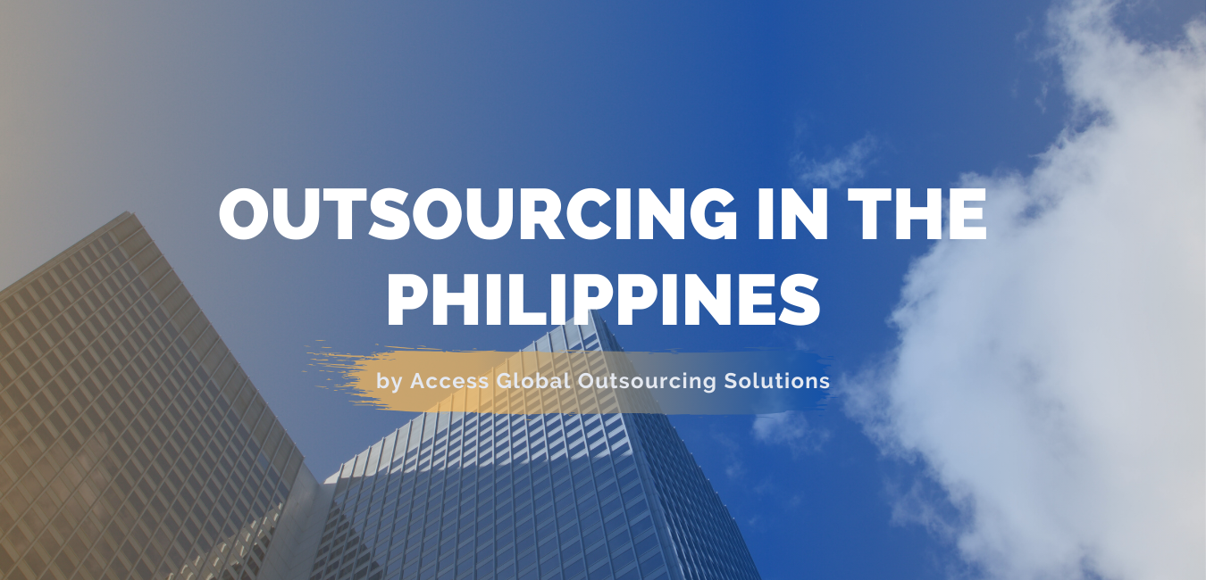 Outsourcing in the Philippines – Access Global Outsourcing Solutions